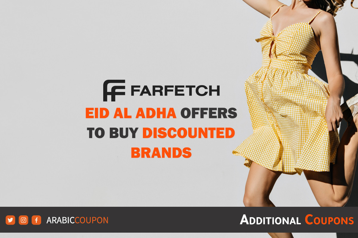 Farfetch Eid Al Adha 2025 offers and coupons